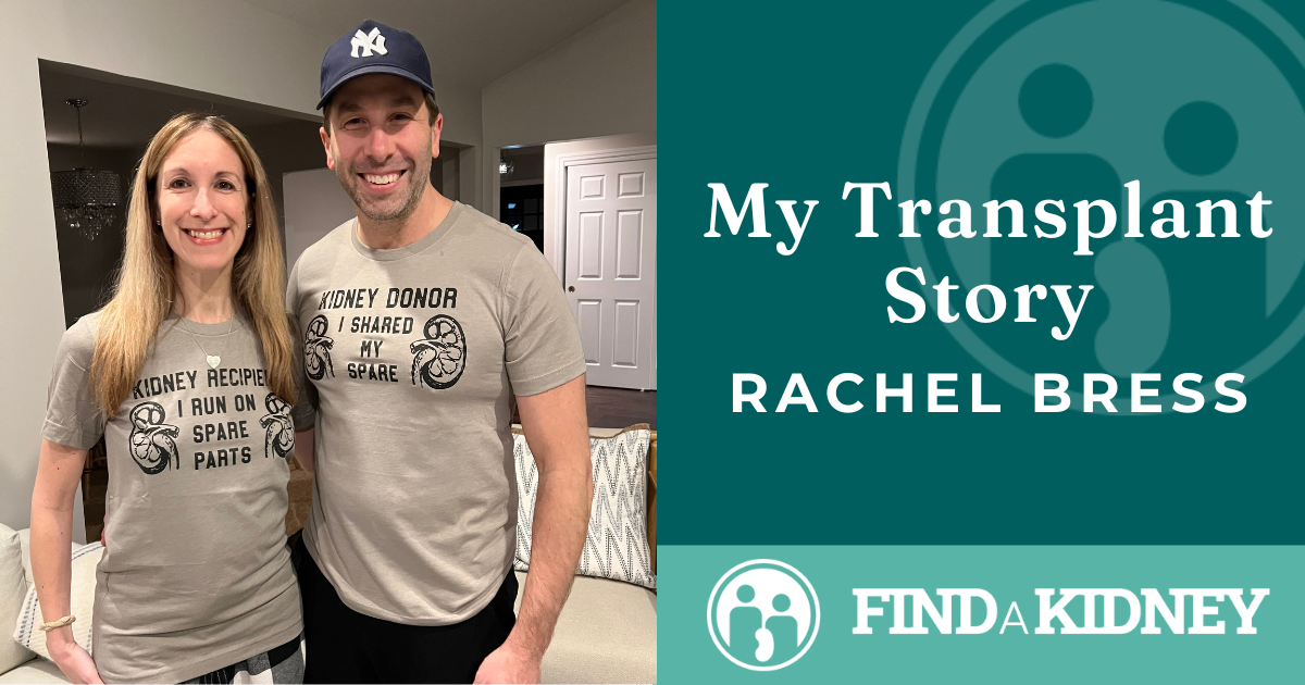 My Kidney Transplant Story: Rachel Bress | Find A Kidney
